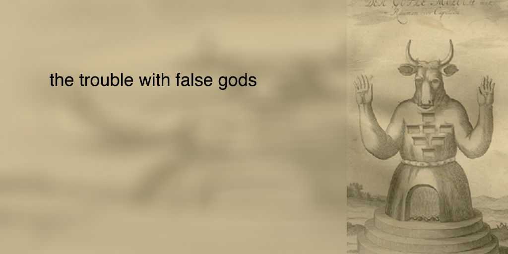 The Trouble with False Gods – Mike Angell