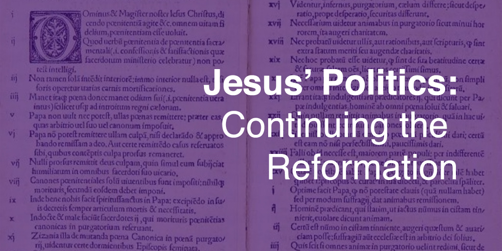 Jesus’ Politics: Continuing the Reformation – Mike Angell